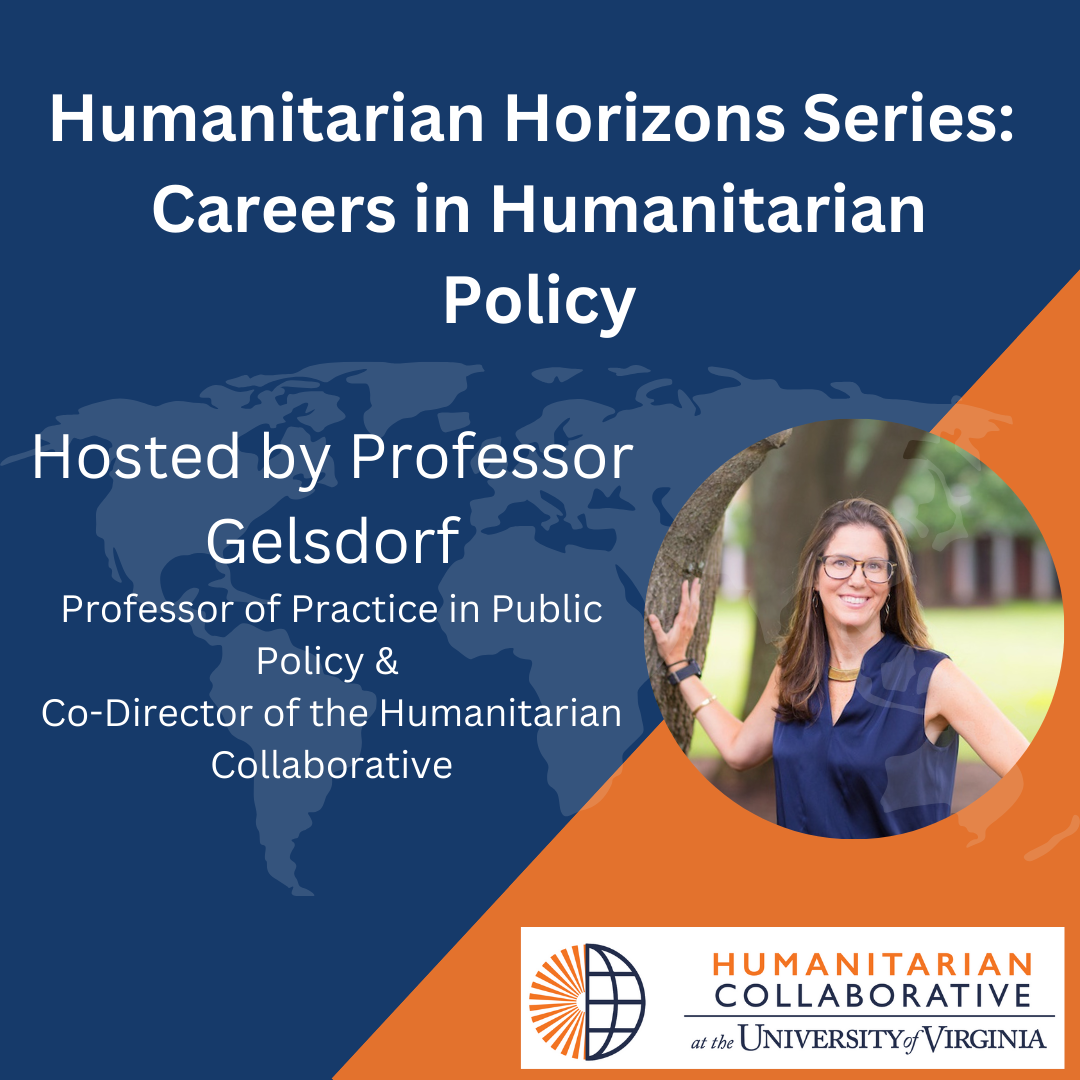 Humanitarian Horizons Series: Careers in Humanitarian Policy - Humanitarian Collaborative at UVA